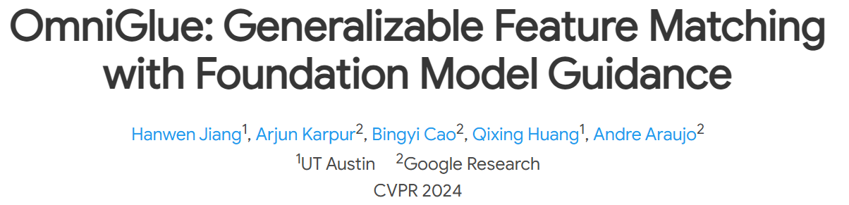 2024-OmniGlue-首个为增强泛化能力而设计的深度学习图像匹配器-优于SuperGlue、LightGlue - 知乎