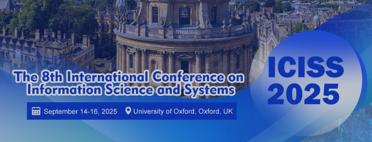 2025年第八届信息科学与系统国际会议（ICISS 2025）即将召开！ - 知乎