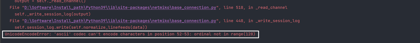 Netmiko报错unicodeencodeerror Ascii Codec Cant Encode Characters解决方案 知乎 