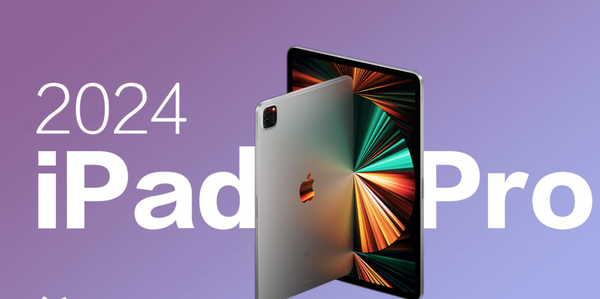 2024年苹果新iPad家族大更新？4款iPad亮点提前看 - 知乎