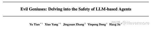 Evil Geniuses: delving into the safety of llm-based agents - 知乎