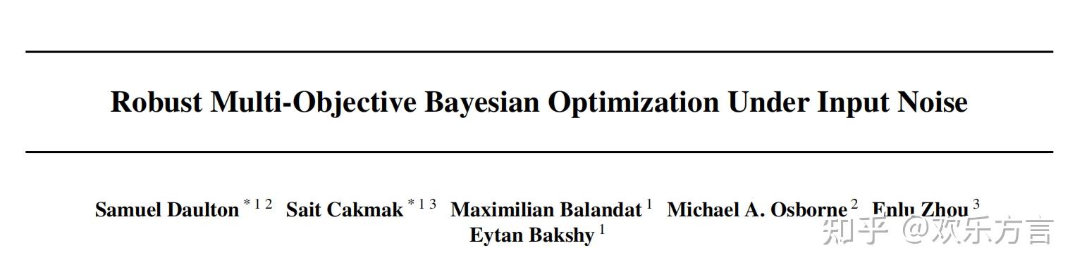 [论文精读] ICML2022 | Robust Multi-Objective Bayesian Optimization Under Input Noise - 知乎