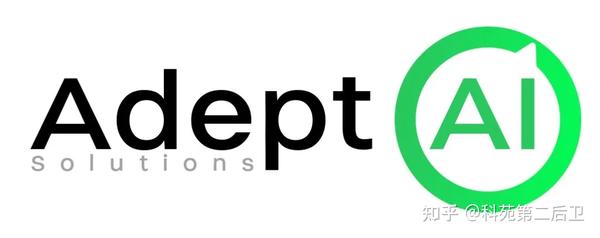 关于顶级AI Agent公司Adept AI，你了解多少？ - 知乎