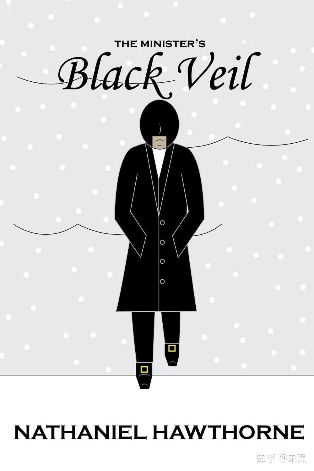 Nathaniel Hawthorne(纳撒尼尔·霍桑)《The Minister’s Black Veil》《牧师的黑面纱》深度解析 - 知乎