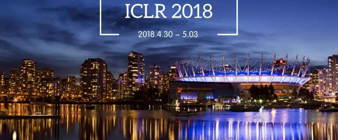 【一文打尽 ICLR 2018】9大演讲，DeepMind、谷歌最新干货抢鲜看 - 知乎
