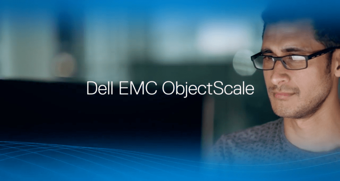 ObjectScale：重新定义下一代对象存储，戴尔科技的重构与创新 - 知乎