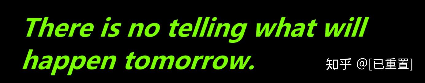 分析翻译There is no telling what will happen tomorrow. - 知乎