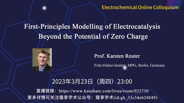 【直播】First-Principles Modelling of Electrocatalysis Beyond the Potential ...