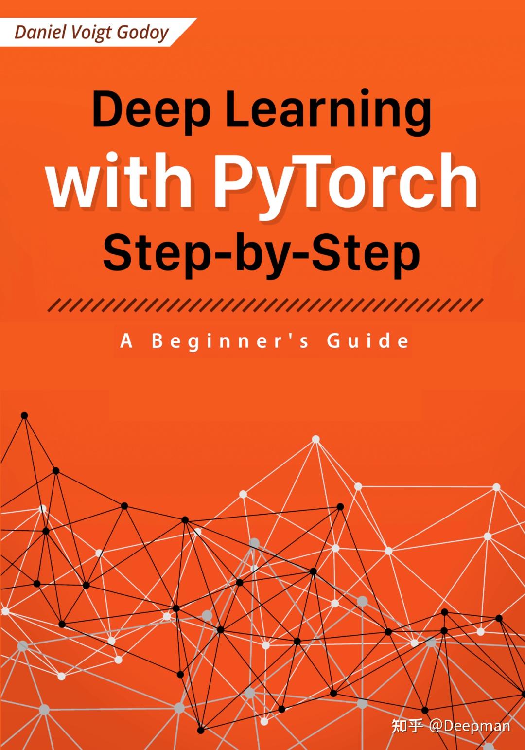 书 | 2023年D. V. Godoy著《使用 PyTorch 一步步进行深度学习：初学者指南》 - 知乎