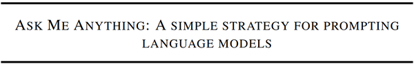 最新 | Ask Me Anything 一种提示(Prompt)语言模型的简单策略（斯坦福大学 & 含源码） - 知乎