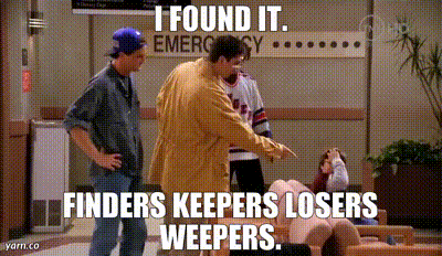 Finders keepers, losers weepers! 习语词典的解释 - 知乎