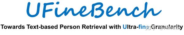华科大&华为提出UFineBench：超细粒度文本行人检索的新数据集+新算法+新基准 - 知乎