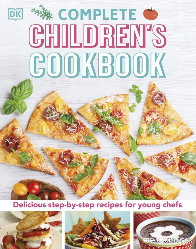 和孩子一起做美食 DK Complete Children's Cookbook 每个小厨师都需要的终极烹饪书 - 知乎