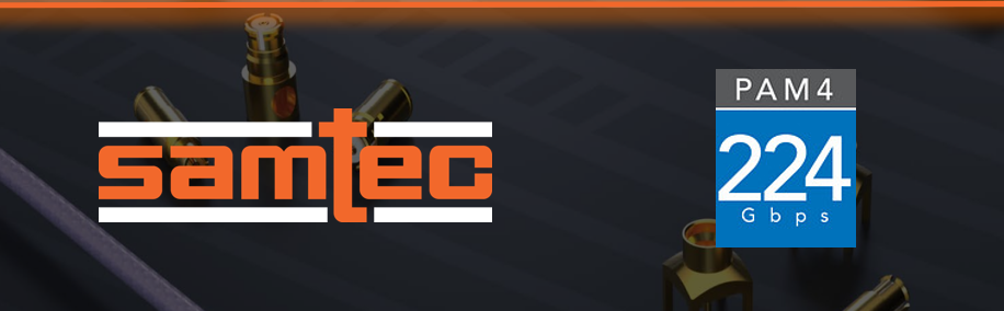 虎家连接器技术前沿 | Samtec 224Gbps PAM4现场产品演示 - 与非网