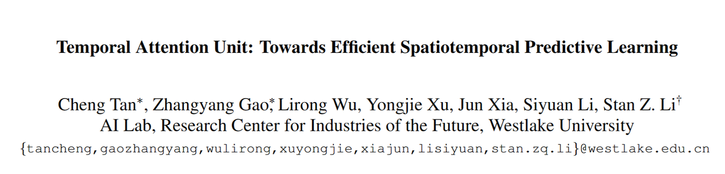【CVPR2023】Temporal Attention Unit: Towards Efficient Spatiotemporal Predictive Learning - 知乎
