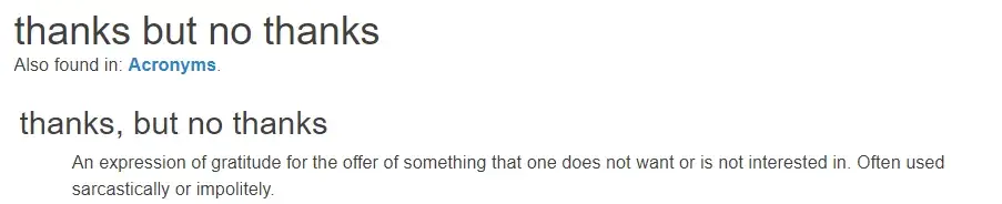 “Thanks but no thanks”到底是“不谢”还是“谢谢”？ - 知乎