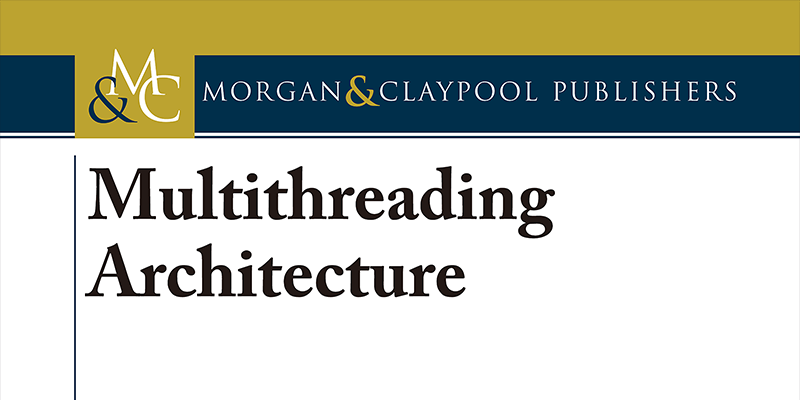 【目录序言翻译】多线程体系结构《Multithreading Architecture》 - 知乎