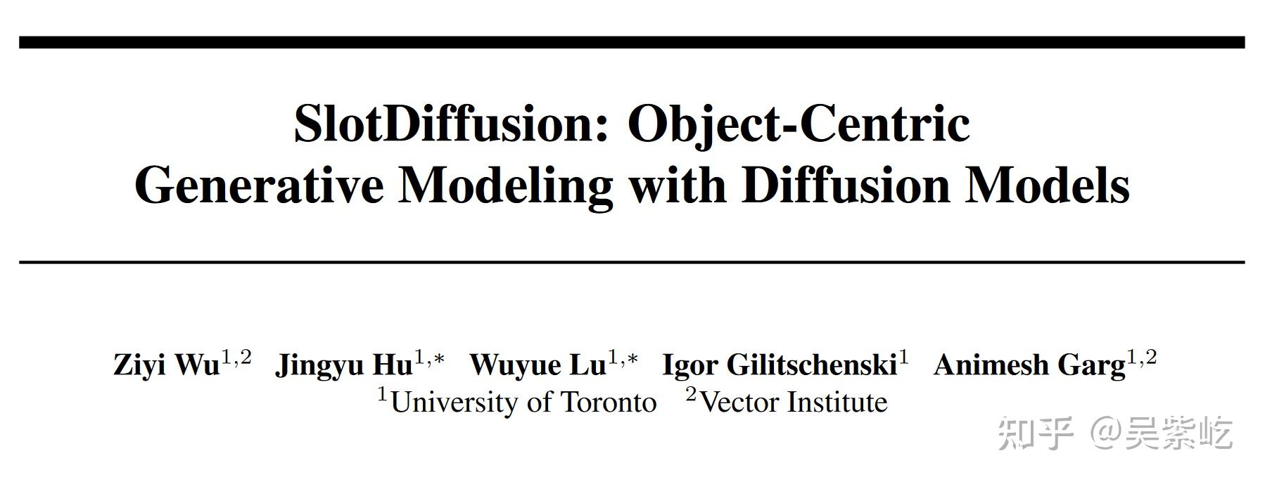 [NeurIPS 2023] SlotDiffusion: Object-Centric Generative Modeling with Diffusion Models - 知乎
