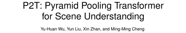 TPAMI 2022 | 金字塔池化的骨干网络，各大任务都涨点！南开&达摩院联合推出P2T - 知乎