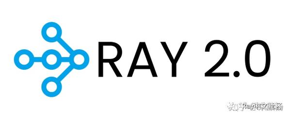 Ray 2.0 重磅发布 - 知乎