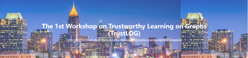 首届图可信学习研讨会 – TrustLOG @ CIKM 2022 - 知乎